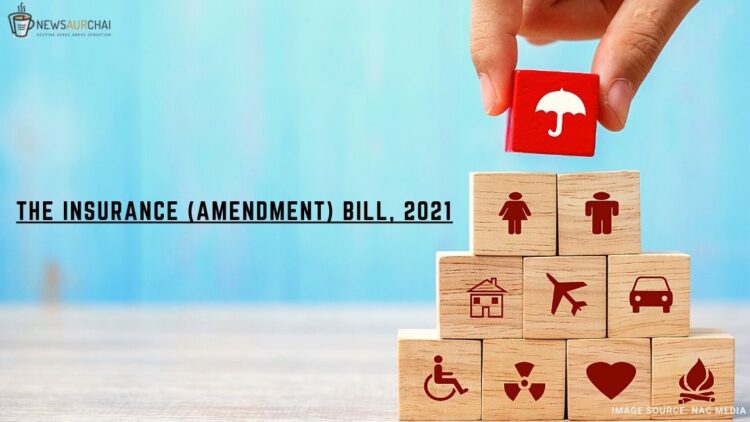 All About Insurance (Amendment) Bill, 2021 ~ News Aur Chai